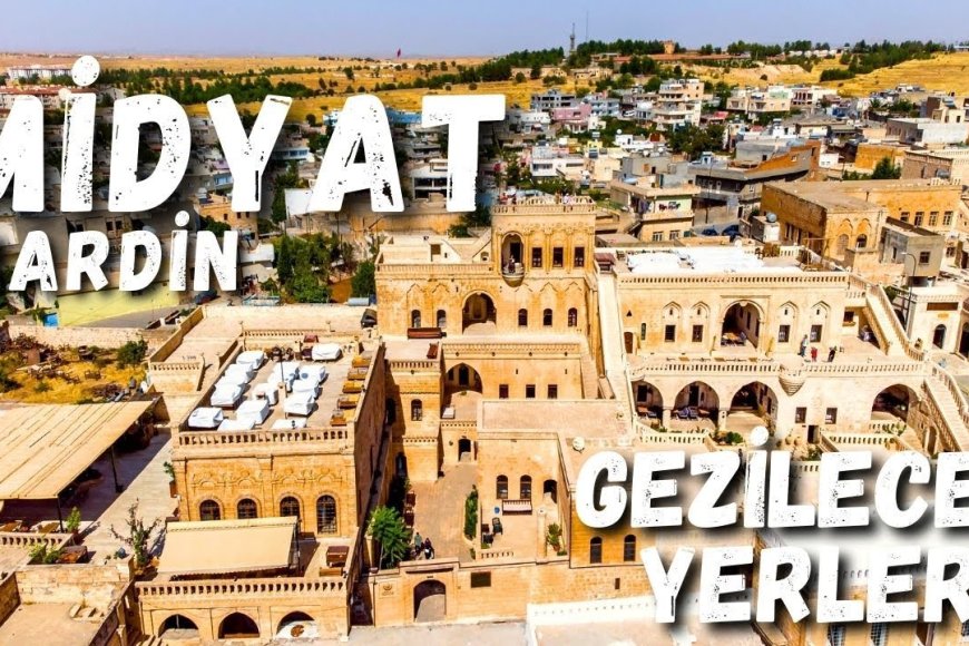 Mardin Midyat Gezilecek Görülecek Yerler ? - GezilecekGorulecek.com